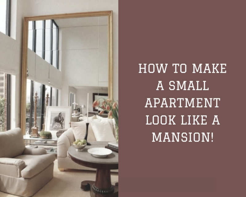 How to Make A Small Apartment Look Like A Mansion! - The Architects Diary