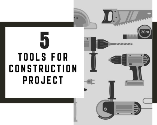 Top 5 Basic Tools Needed For Every Construction Project - The ...