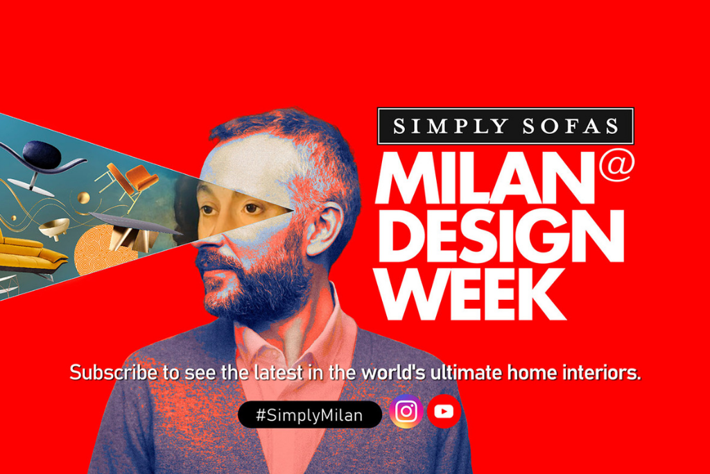 SIMPLY SOFAS IS GOING LIVE AT MILAN DESIGN WEEK AND HERE’S WHAT MAKES ...